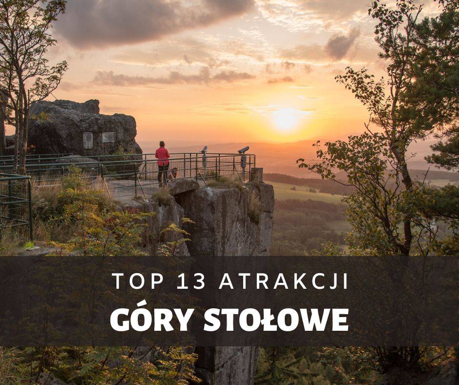Góry Stołowe atrakcje i szlaki 13 miejsc, co zobaczyć?
