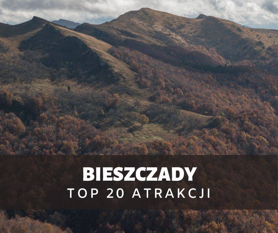 Niezwykłe atrakcje Bieszczad: 20 miejsc, które trzeba zobaczyć
