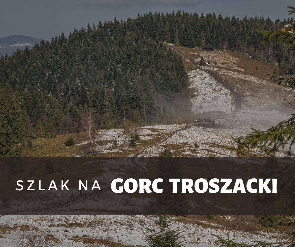 Gorc Troszacki szlak z Lubomierza (Rzeki): ile się idzie? Mapa