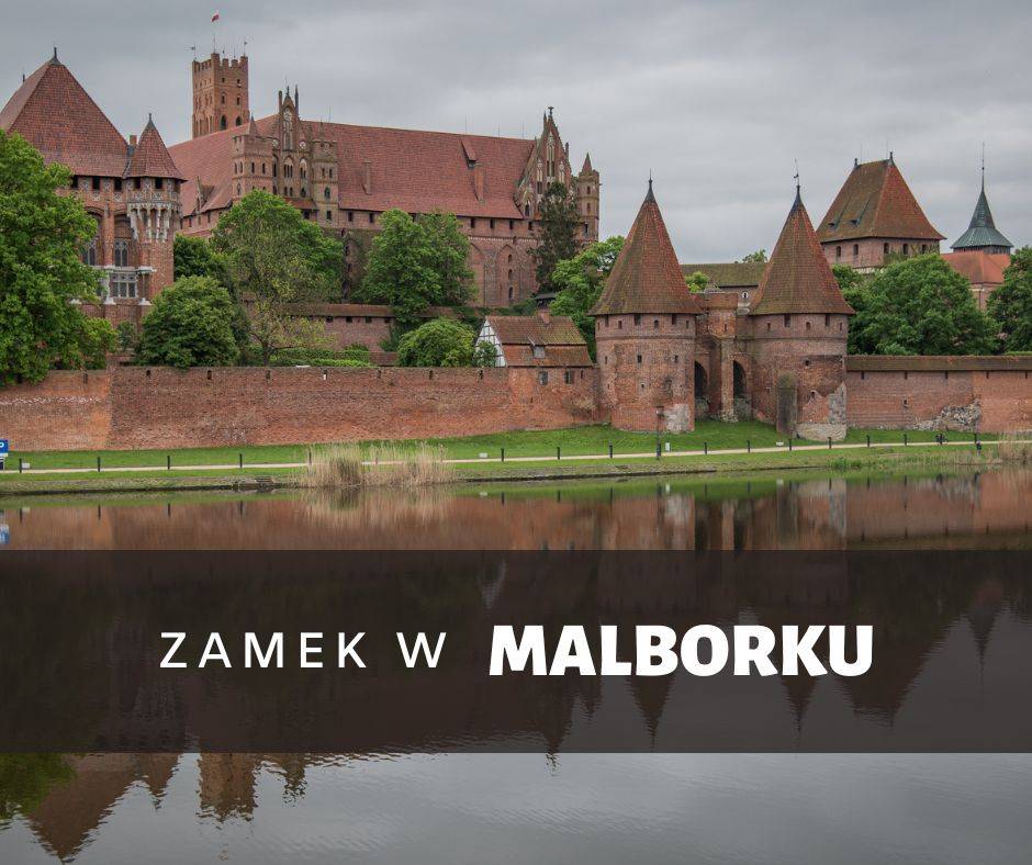 Zamek Malbork: zwiedzanie, historia, ciekawostki, bilety