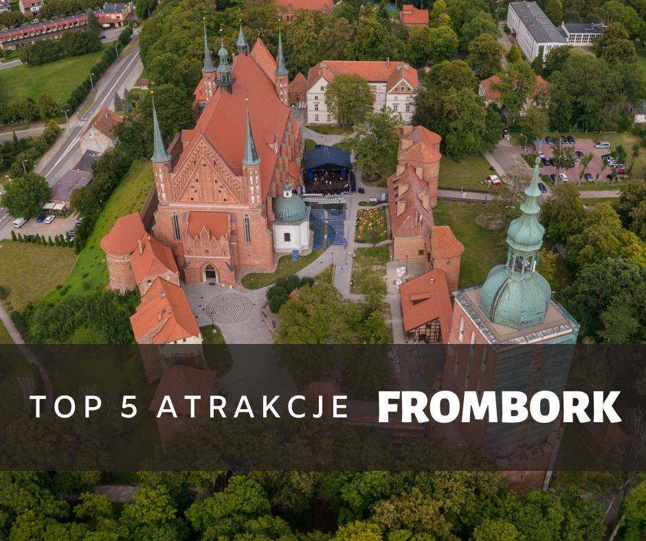 Frombork: TOP 5 atrakcji, co warto zobaczyć? Katedra, koncerty