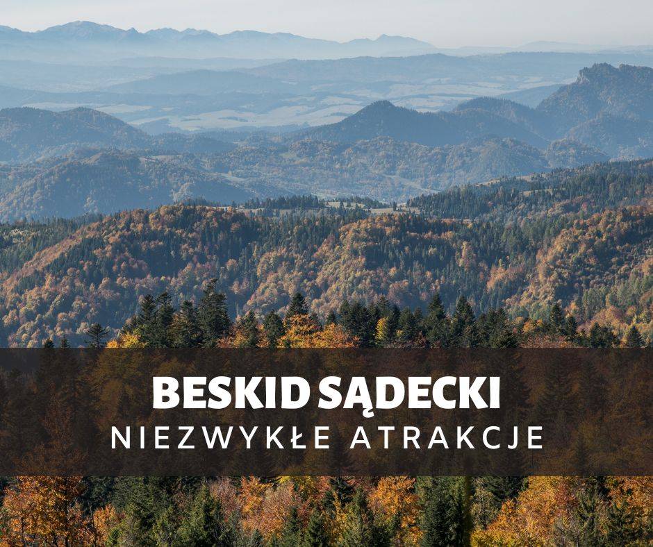Beskid Sądecki: TOP 20 atrakcje i szlaki, co warto zobaczyć?