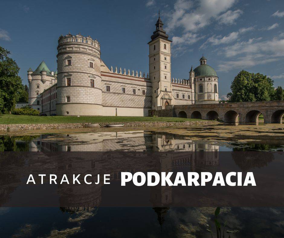 Podkarpacie: zwiedzanie TOP 14 atrakcji, jakie trzeba zobaczyć