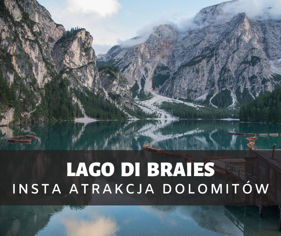 Lago di Braies Dolomity: szlak wokół jeziora, insta atrakcje